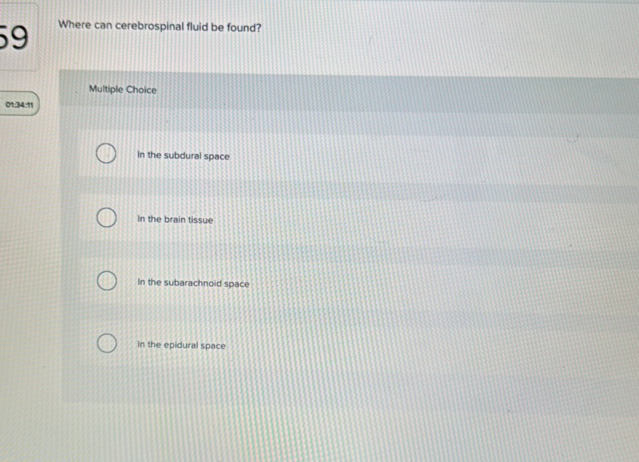 Where can cerebrospinal fluid be found | StudyX