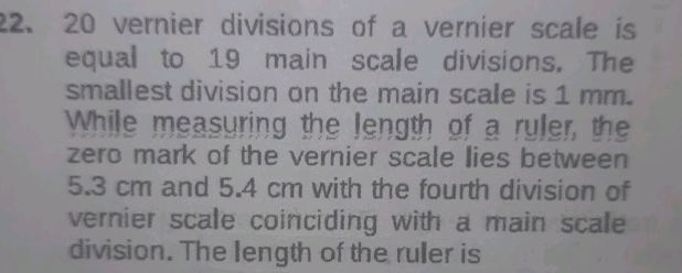 22 20 vernier divisions of a vernier scale | StudyX