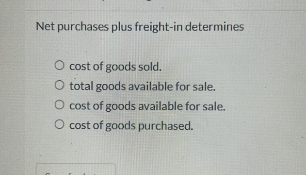 Net purchases plus freight-in determines | StudyX