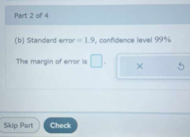 Part 2 of 4 (b) Standard error =19 | StudyX