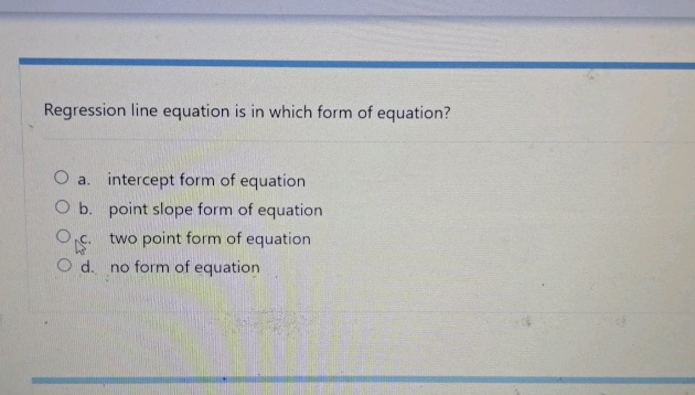 Regression line equation is in which form | StudyX