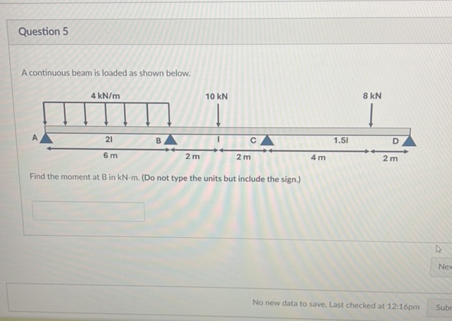 Question 5 A continuous beam is loaded as | StudyX