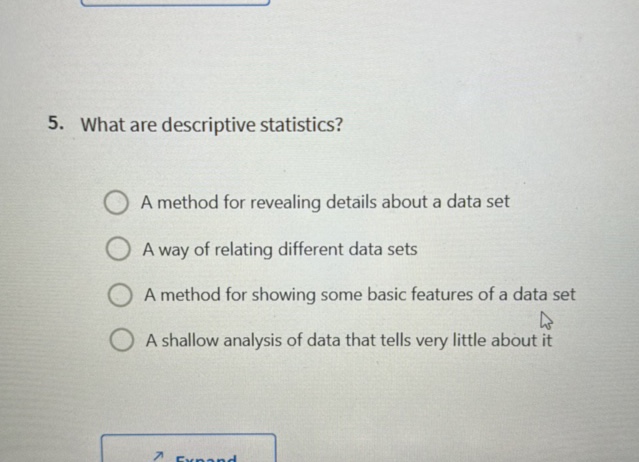 5 What are descriptive statistics A method | StudyX