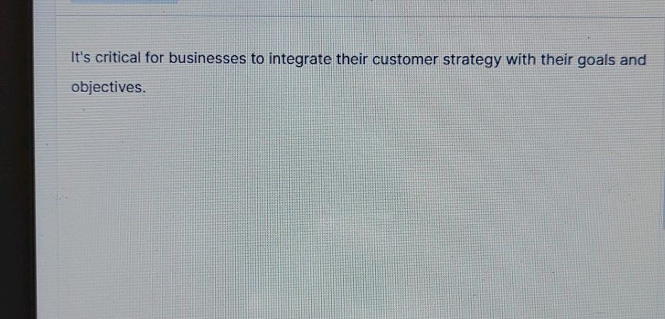 Its critical for businesses to integrate | StudyX