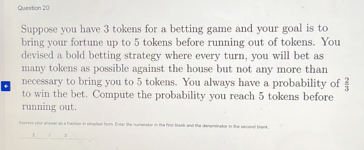 Question 20 Suppose you have 3 tokens for a | StudyX