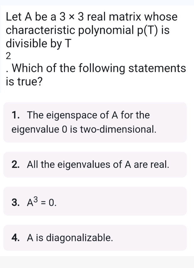 Let A be a 3 3 real matrix whose | StudyX