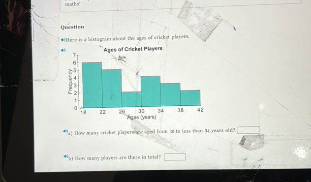 maths Question Here is a histogram about the | StudyX
