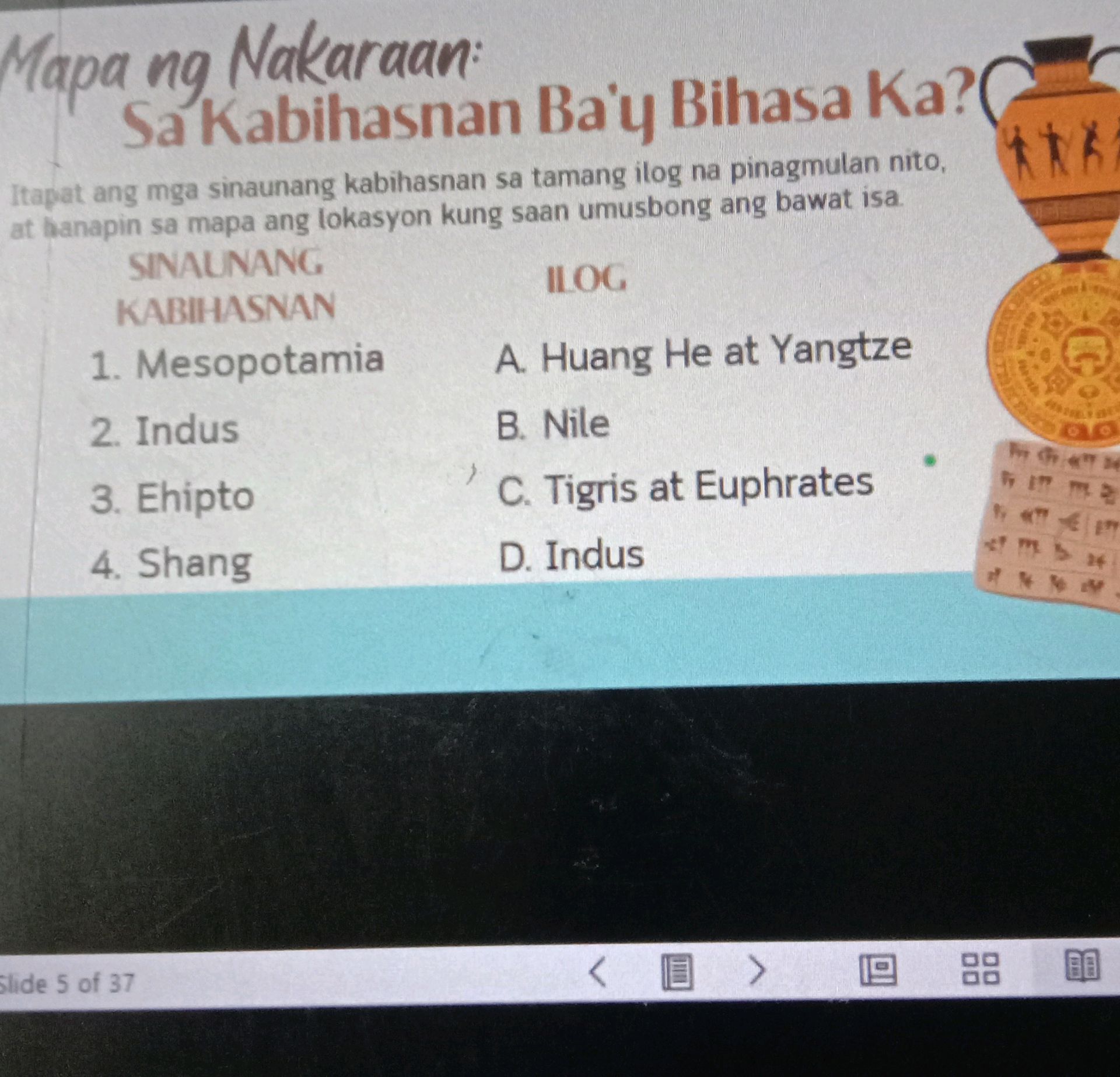 Itapat ang mga sinaunang kabihasnan sa | StudyX