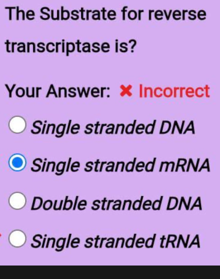 The Substrate for reverse transcriptase is? | StudyX