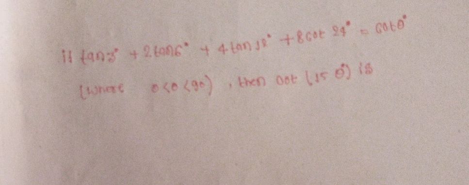 If $tan heta + 2tan6^{ } + 4tan18^{ } + | StudyX