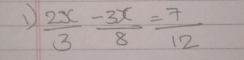 Solve the linear equation: (2x/3) - (3x/8) = | StudyX
