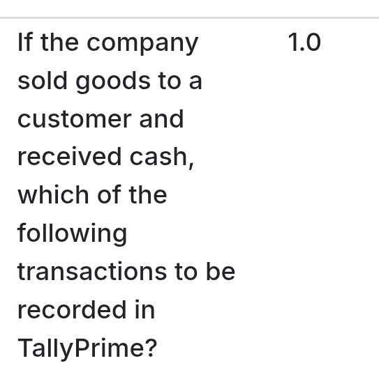 If the company sold goods to a customer and