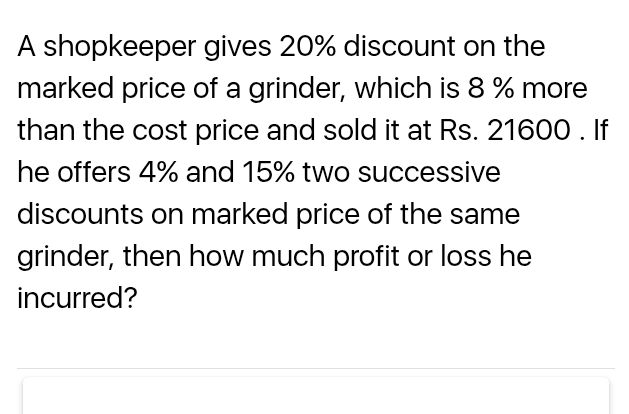 A shopkeeper gives 20% discount on the | StudyX