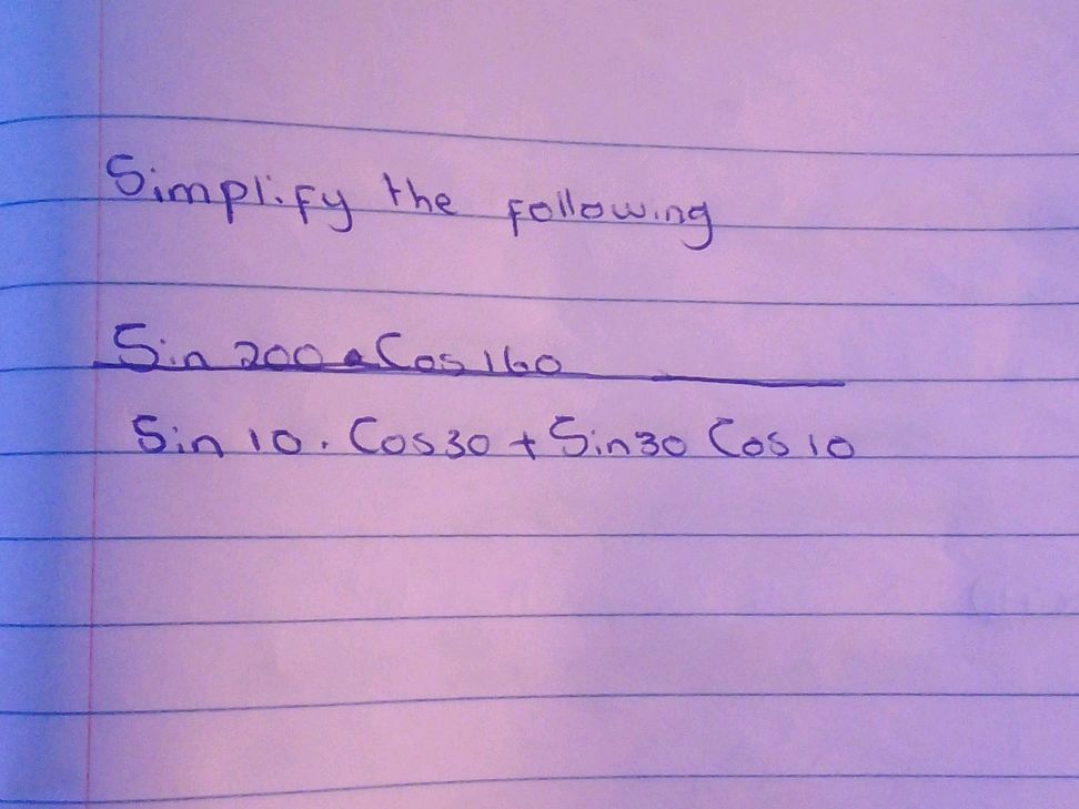 Simplify the following $ {Sin 200 Cos | StudyX