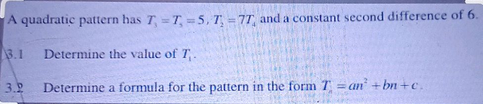 A quadratic pattern has $T_3 = T_5 = 5$, | StudyX