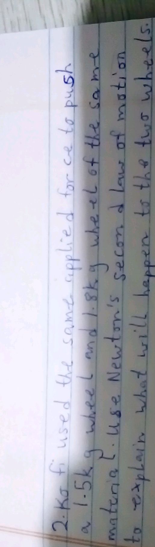 2. Ko fi used the same applied force to push | StudyX