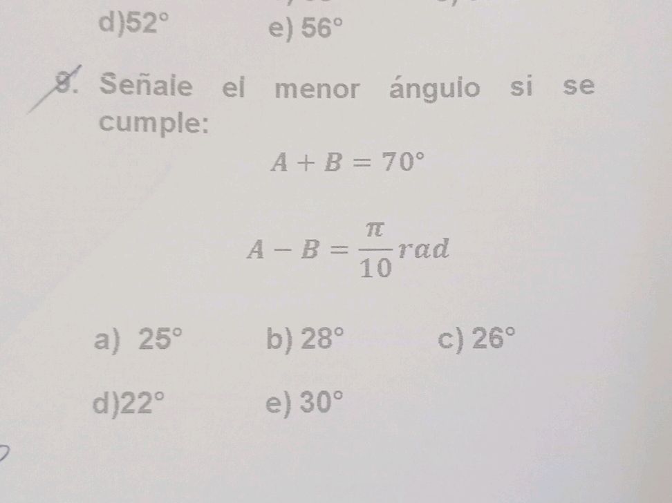 Señale el menor ángulo si se cumple: $A + B