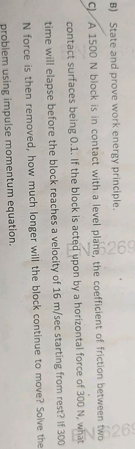 B) State and prove work energy principle. | StudyX
