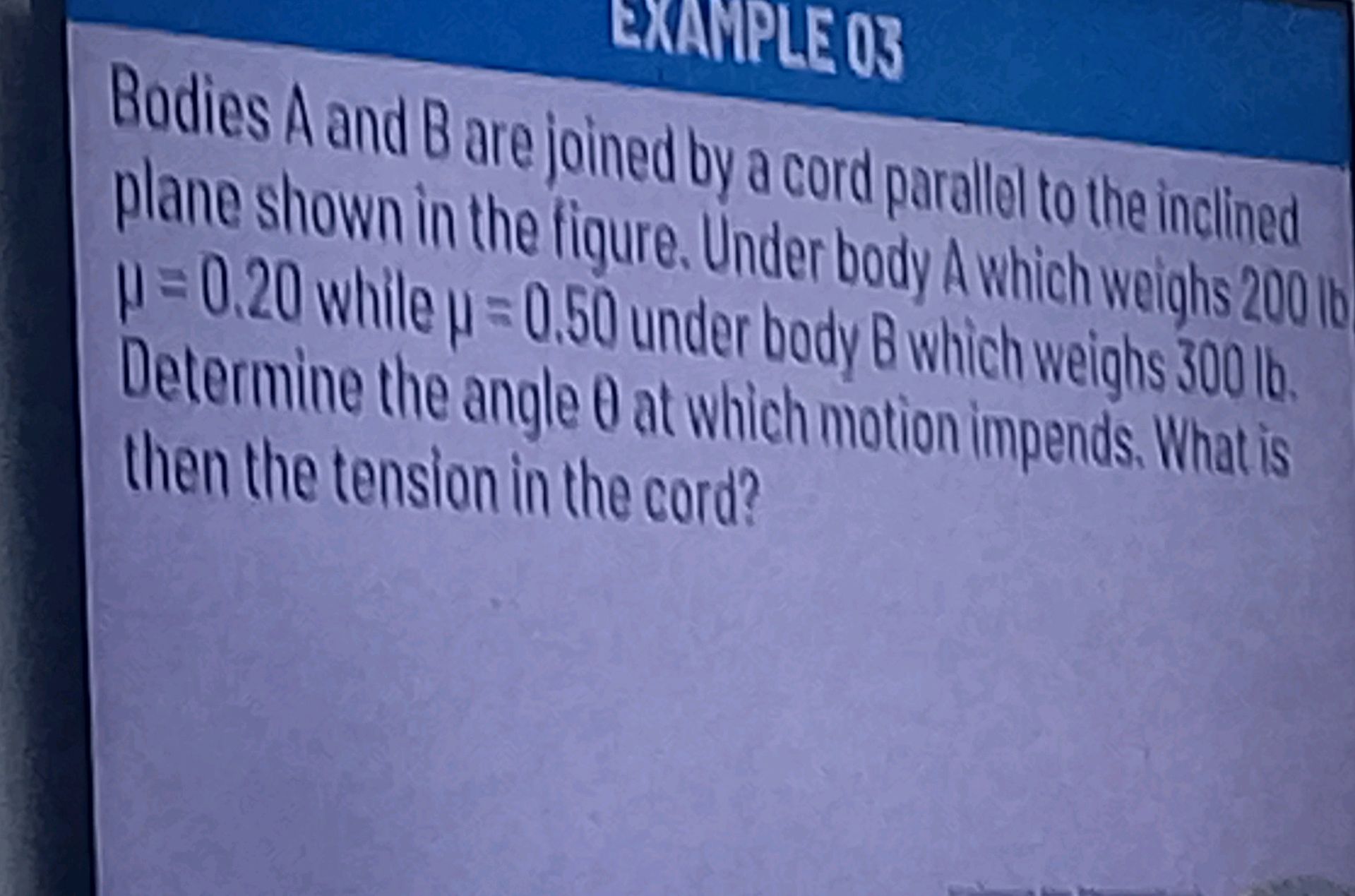 Bodies A and B are joined by a cord parallel | StudyX