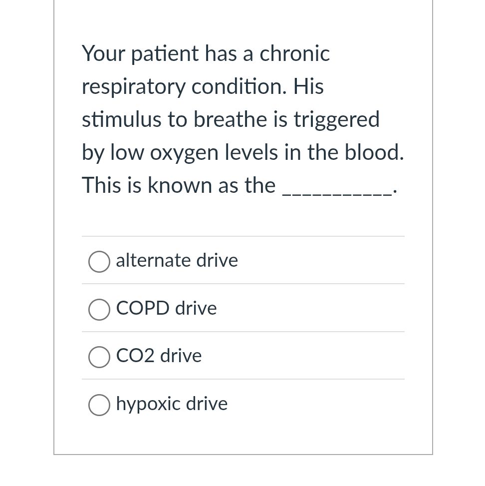 Your patient has a chronic respiratory | StudyX