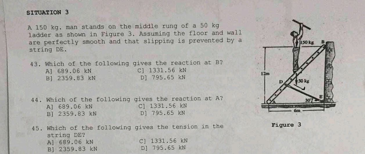SITUATION 3 A 150 kg. man stands on the