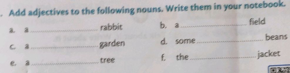 Add adjectives to the following nouns. Write | StudyX