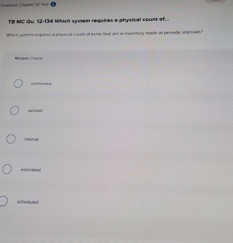 Which system requires a physical count of | StudyX