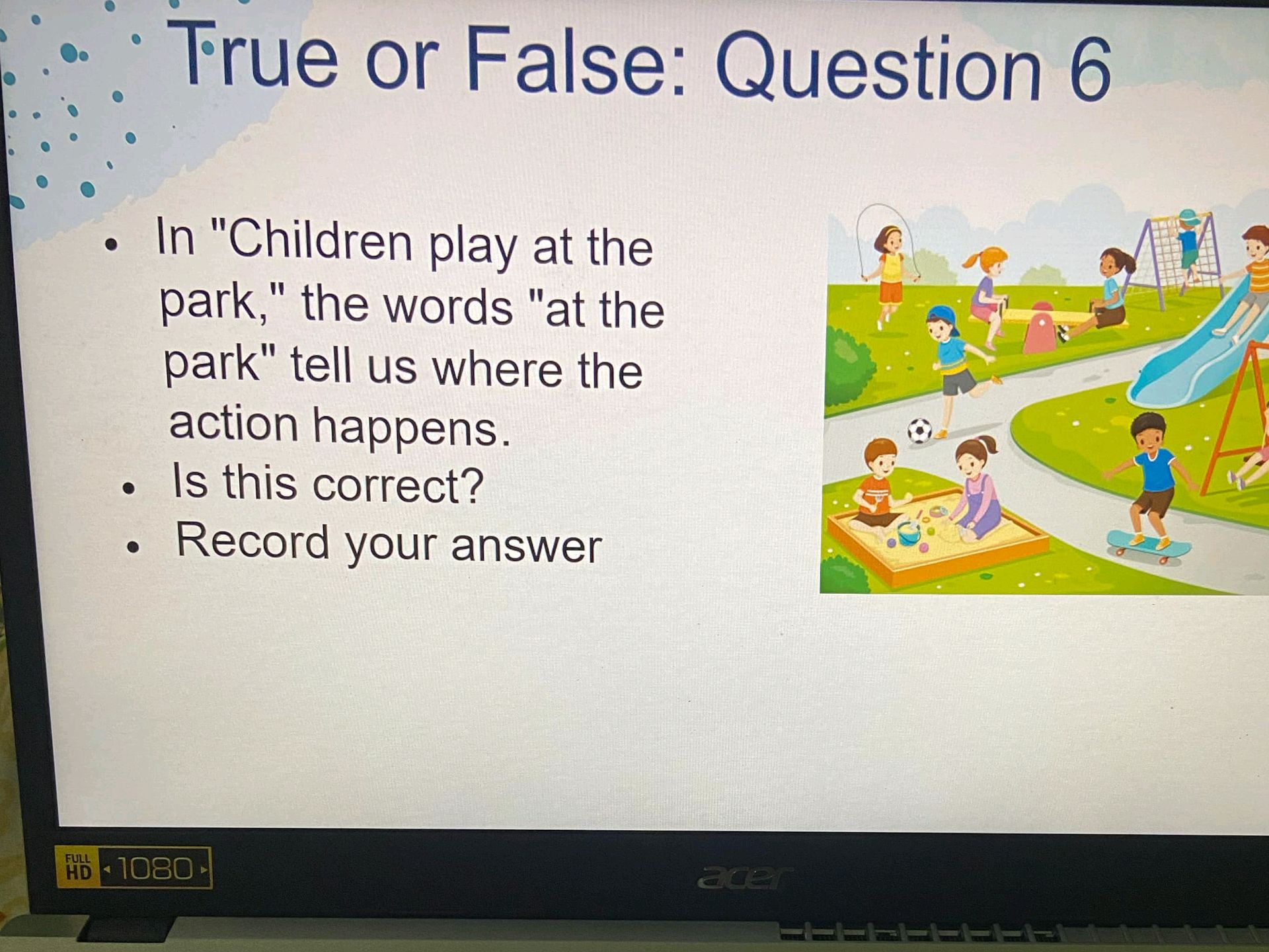 True or False: Question 6 In "Children play | StudyX