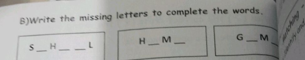 B) Write the missing letters to complete the | StudyX
