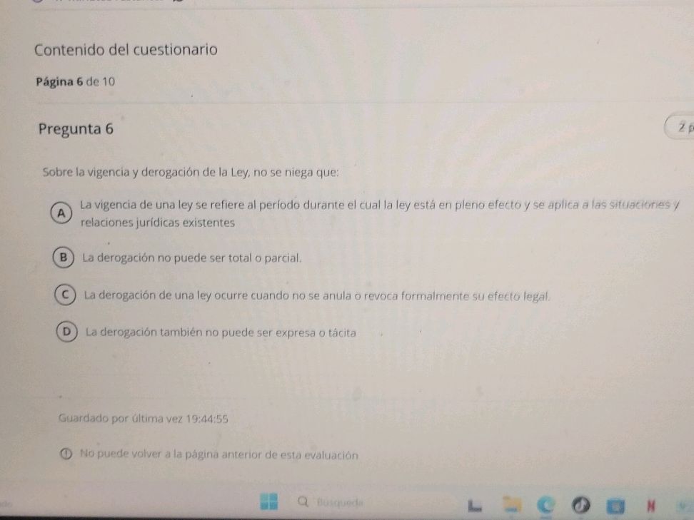 Pregunta 6 Sobre la vigencia y derogación de | StudyX