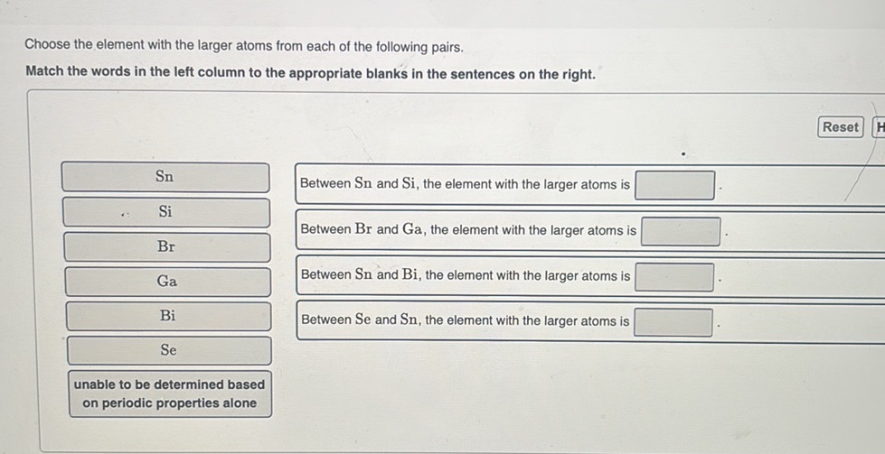 Choose the element with the larger atoms | StudyX