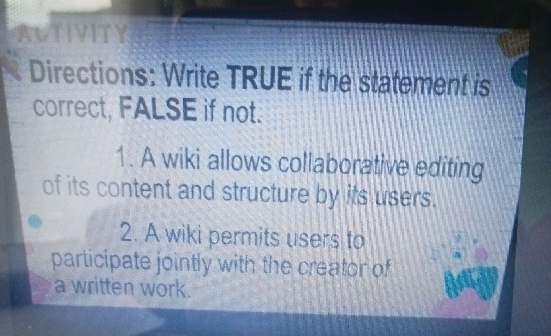 Directions: Write TRUE if the statement is