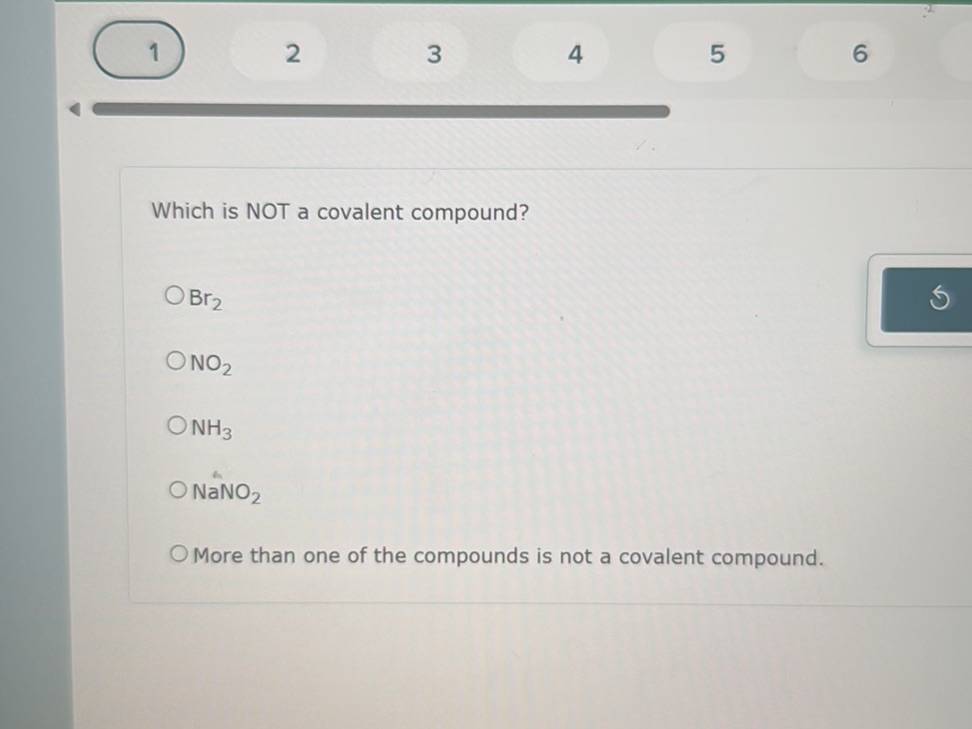 Which is NOT a covalent compound? Br2 NO2 | StudyX