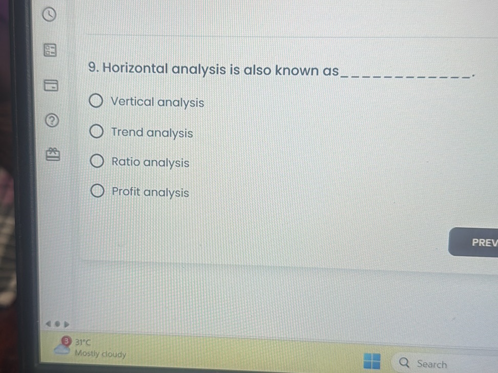9. Horizontal analysis is also known as_. | StudyX