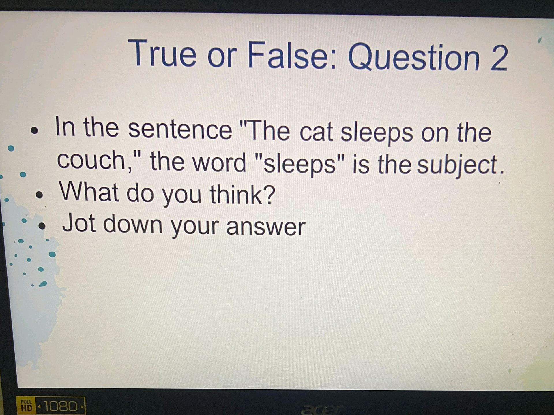 True or False: Question 2 In the sentence | StudyX