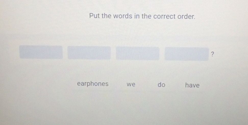 Put the words in the correct order. | StudyX