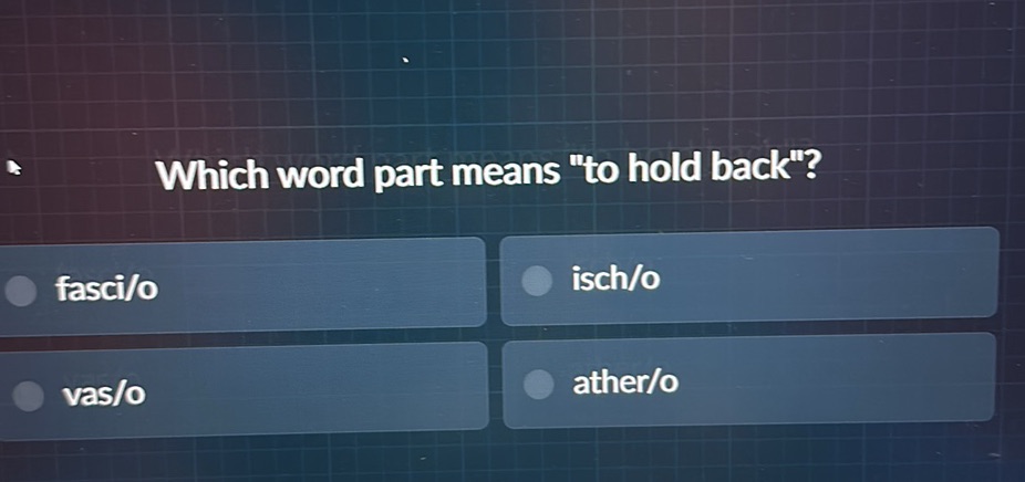 Which word part means "to hold back"? | StudyX