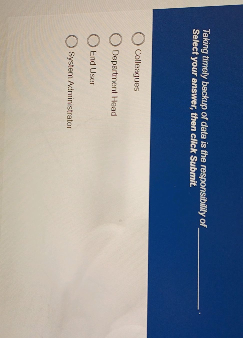 Taking timely backup of data is the | StudyX