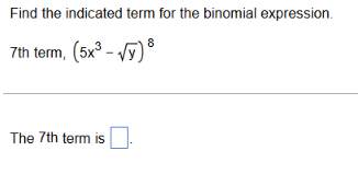 Find the indicated term for the binomial
