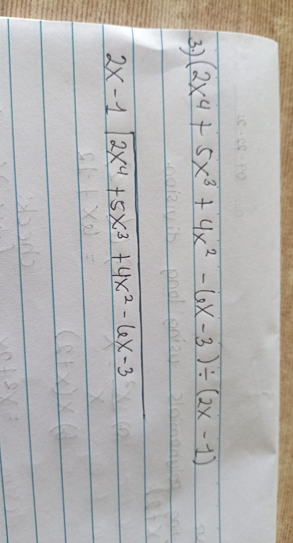 3.) $(2x^4 + 5x^3 + 4x^2 - 6x - 3) (2x - | StudyX