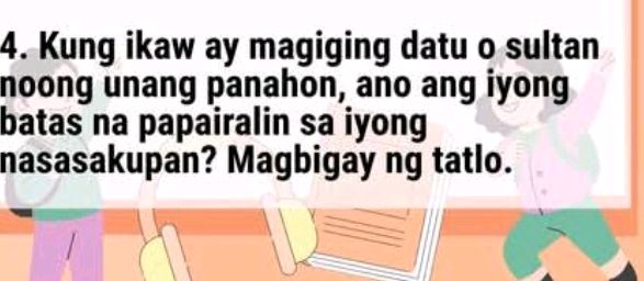 Kung ikaw ay magiging datu o sultan noong