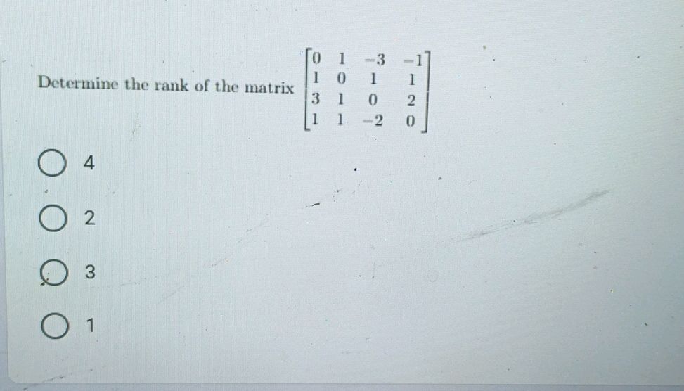 Determine the rank of the matrix $ 0 1 -3 -1