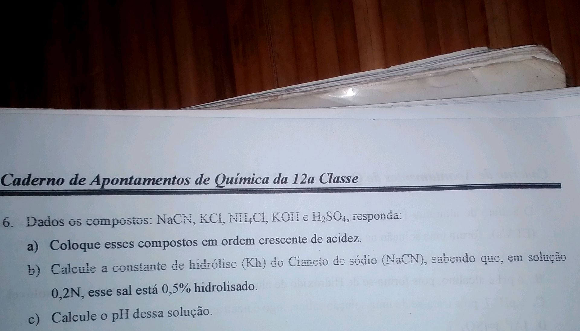 6. Dados os compostos: NaCN, KCl, NH4Cl, KOH | StudyX