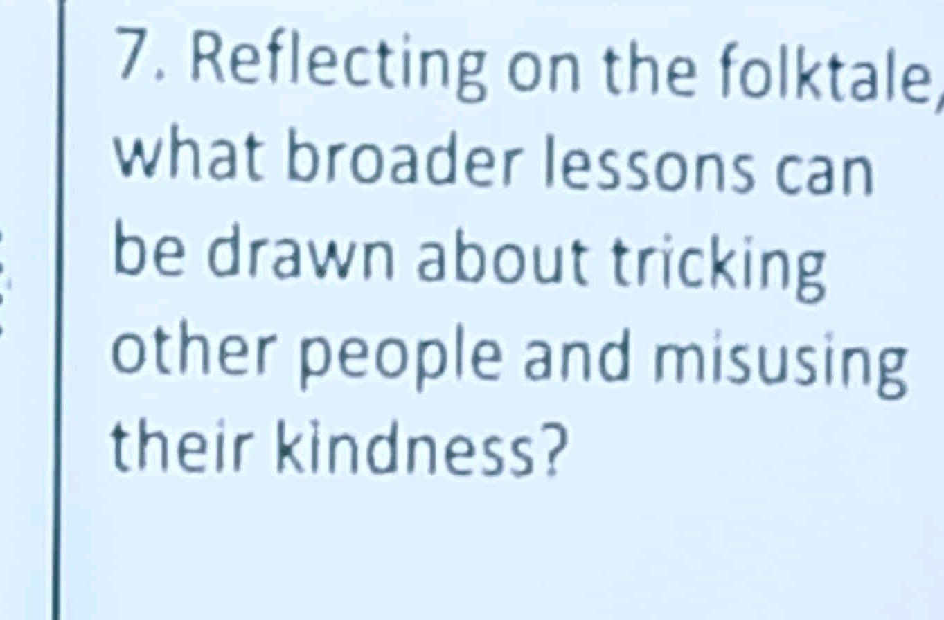 7. Reflecting on the folktale, what broader | StudyX