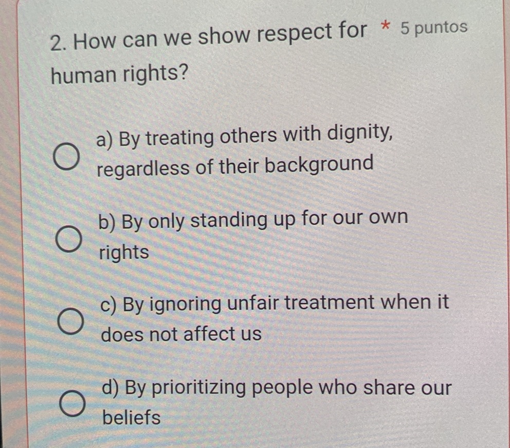 How can we show respect for human rights? a)