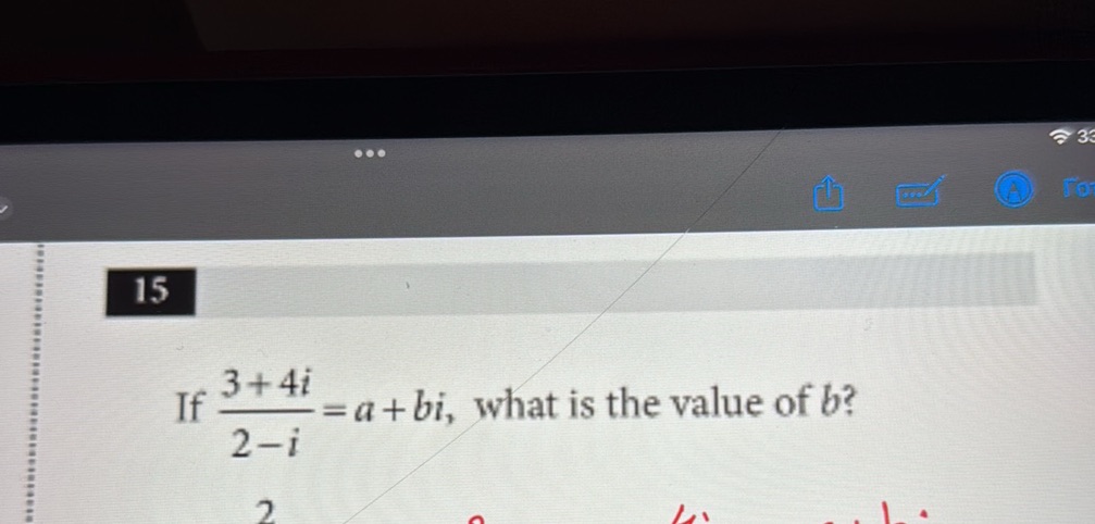 If \( {3+4i}{2-i} = a+bi\), what is the | StudyX