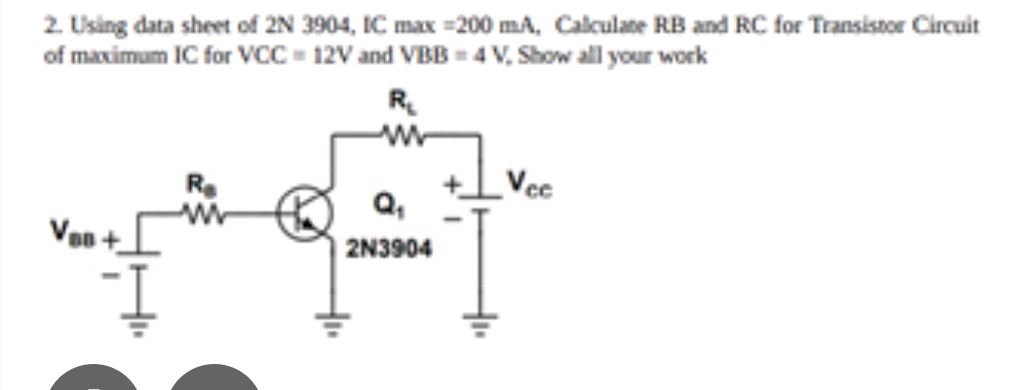 2. Using data sheet of 2N 3904, IC max=200 | StudyX