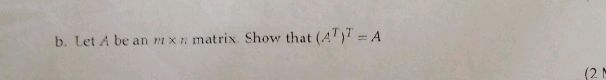 b. Let A be an $m n$ matrix. Show that | StudyX