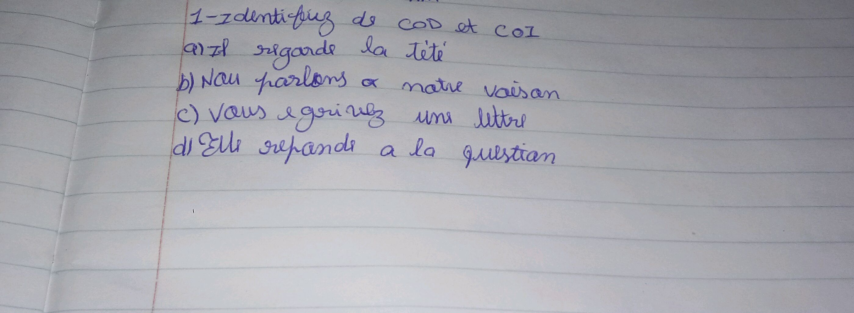 1- identifiez de COD et COI a) Il regarde | StudyX