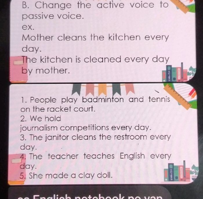 B. Change the active voice to passive voice. | StudyX